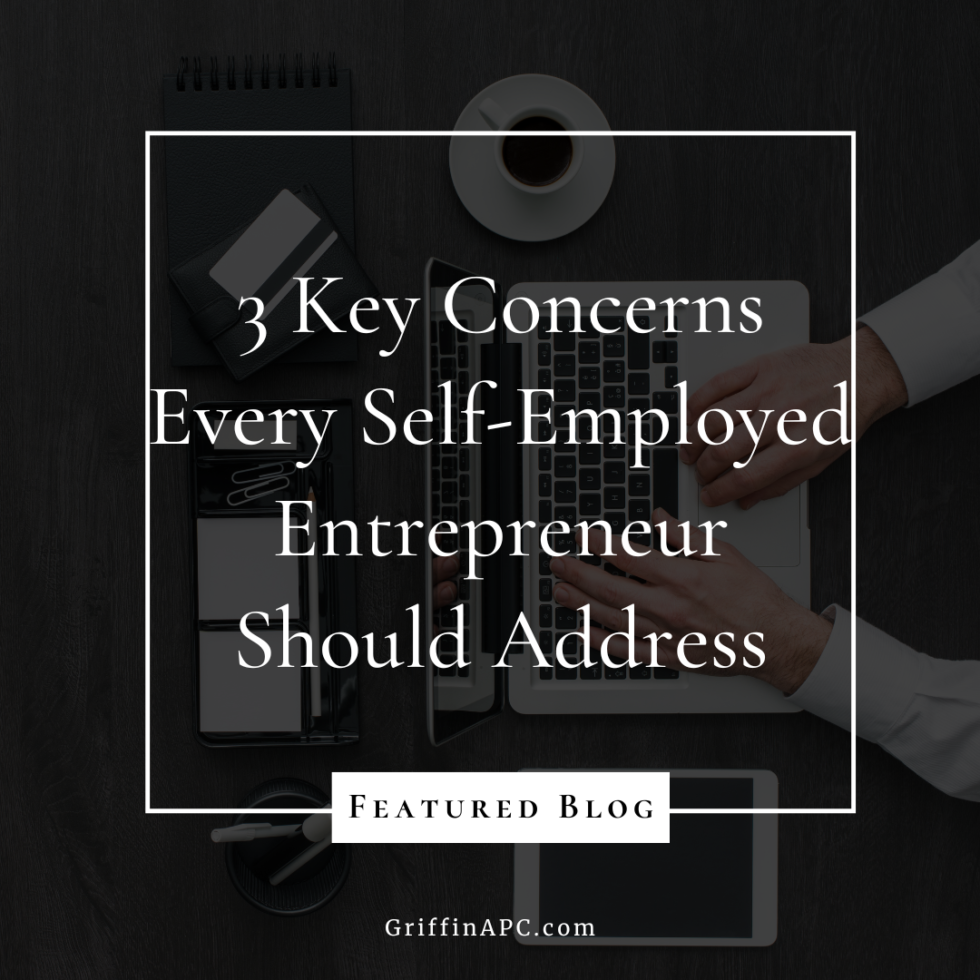 3 Key Concerns Every Self-Employed Entrepreneur Should Address ...